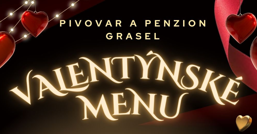Valentýnské menu v Pivovaru a penzionu Grasel | Hradecžije.cz